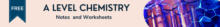 FREE A Level Chemistry Notes and Worksheets 2025